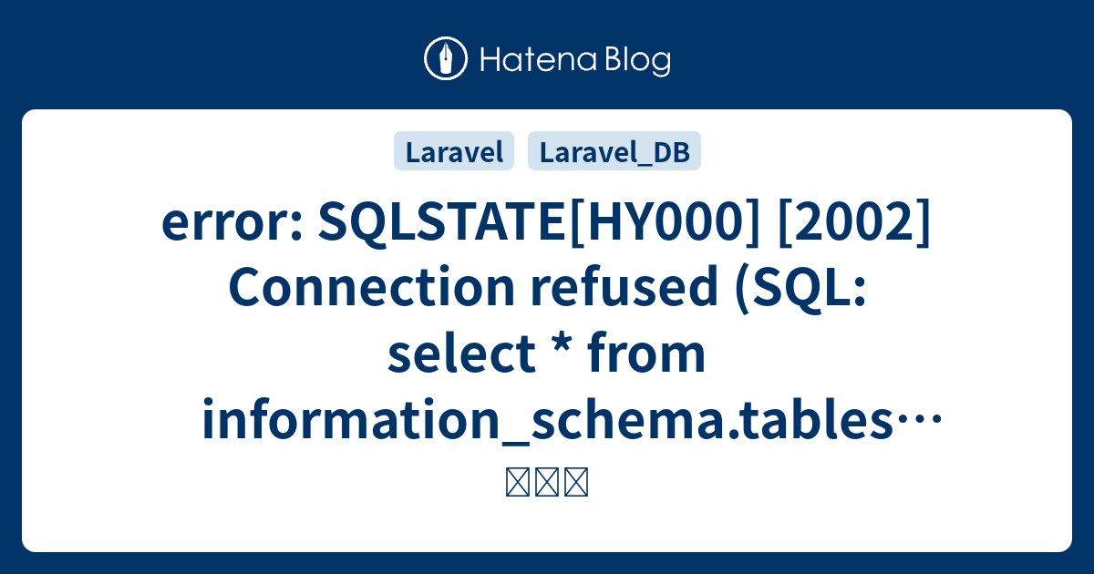 Error Sqlstate[hy000] [2002] Connection Refused Sql Select From