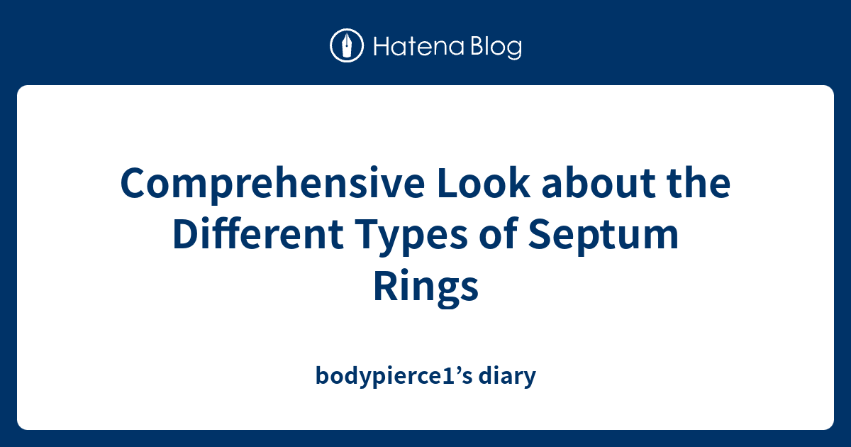 Comprehensive Look about the Different Types of Septum Rings ...