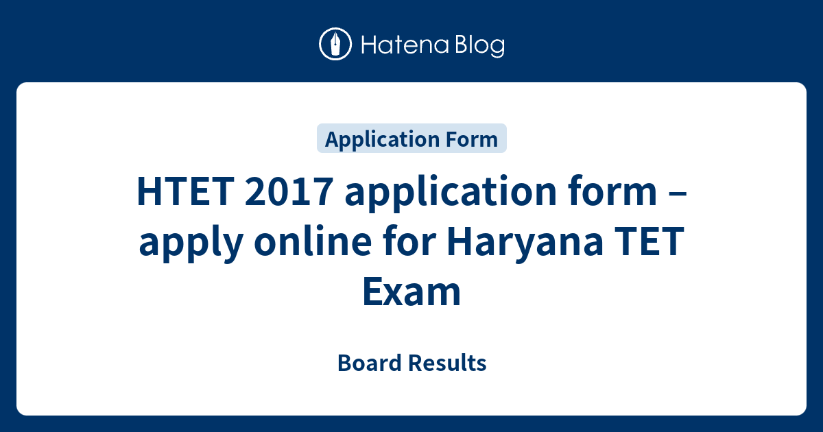 HTET 2017 application form – apply online for Haryana TET Exam - Board ...