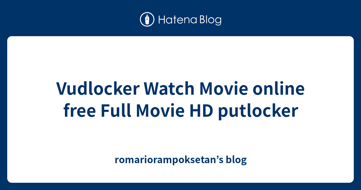 Vudlocker Watch Movie online free Full Movie HD putlocker ...