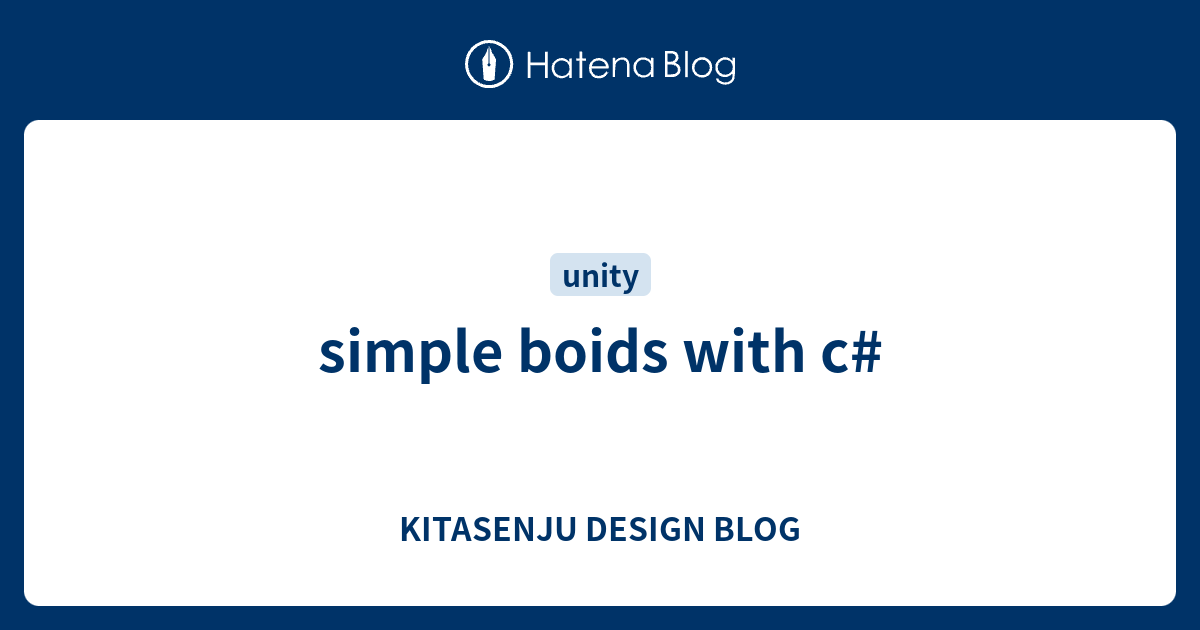 simple boids with c# - KITASENJU DESIGN BLOG