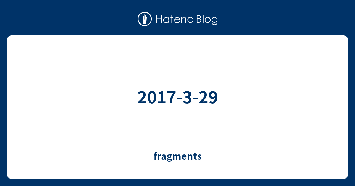 2017-3-29 - fragments