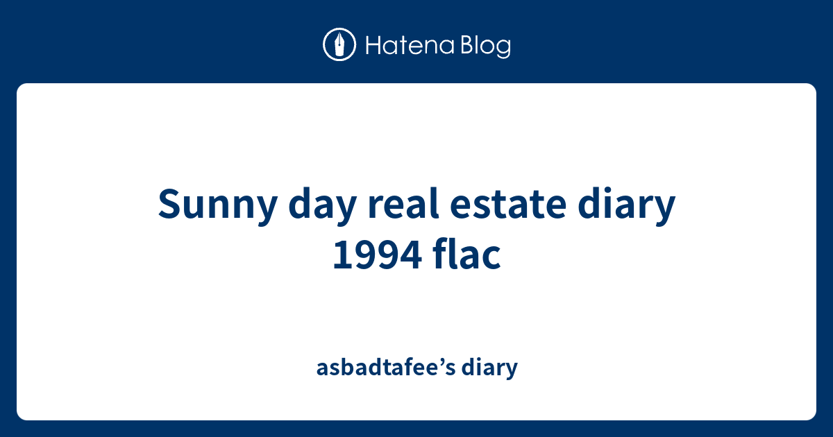 Sunny day real estate diary 1994 flac - asbadtafee’s diary