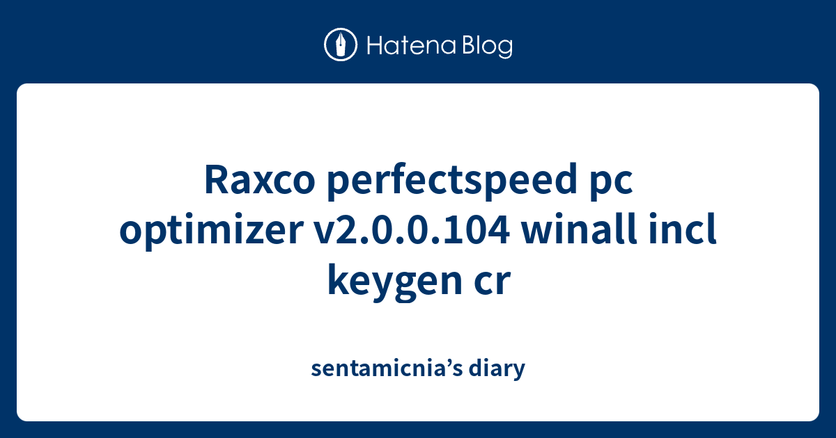 Raxco perfectspeed pc optimizer v2.0.0.104 winall incl keygen cr ...