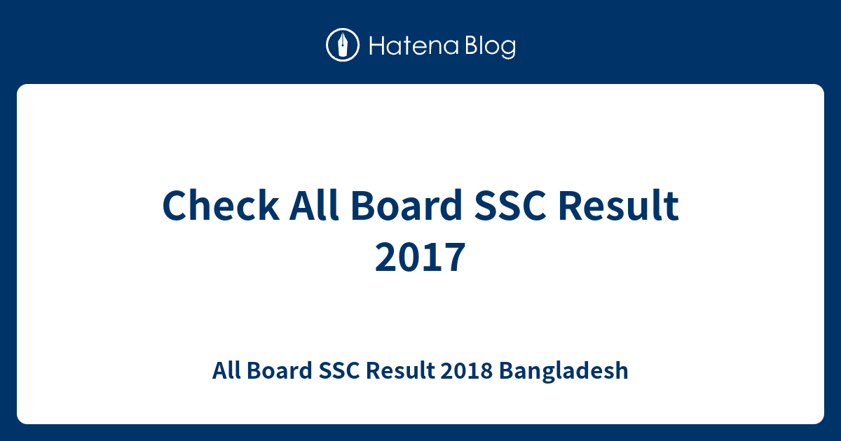 Check All Board SSC Result 2017 - All Board SSC Result 2018 Bangladesh