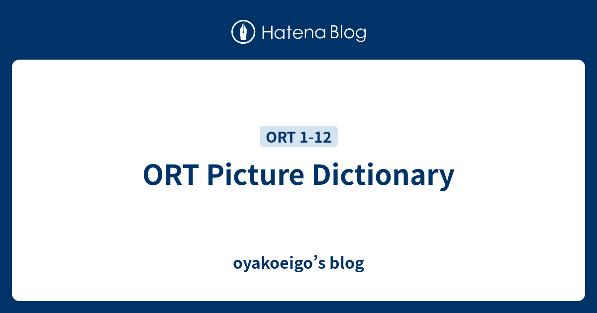 ORT Picture Dictionary - oyakoeigo’s blog