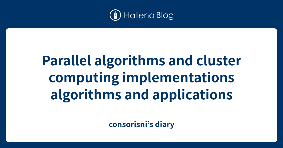 Parallel algorithms and cluster computing implementations algorithms and applications ...