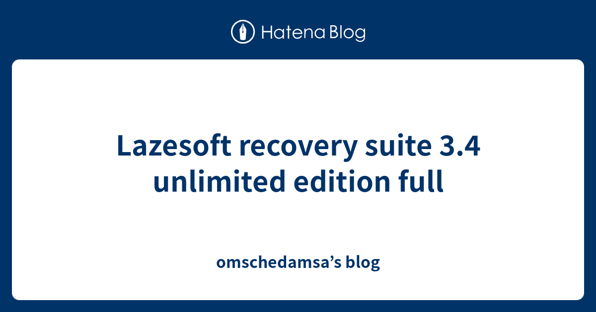Lazesoft recovery suite 3.4 unlimited edition full - omschedamsa’s blog
