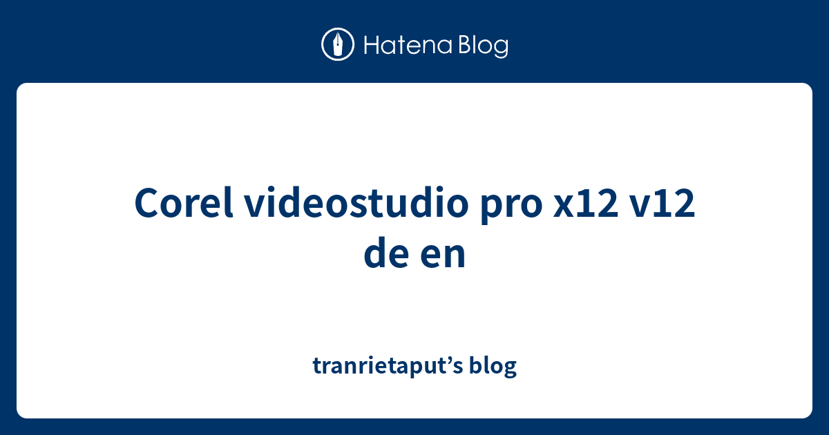 Corel videostudio pro x12 v12 de en - tranrietaput’s blog