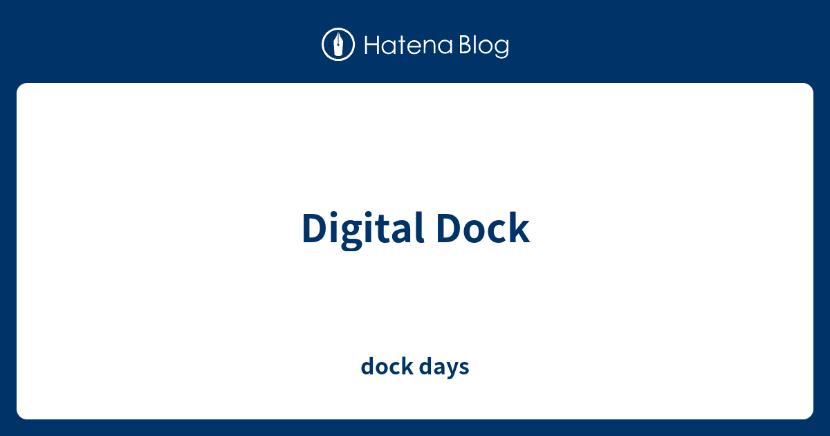 Digital Dock - dock days