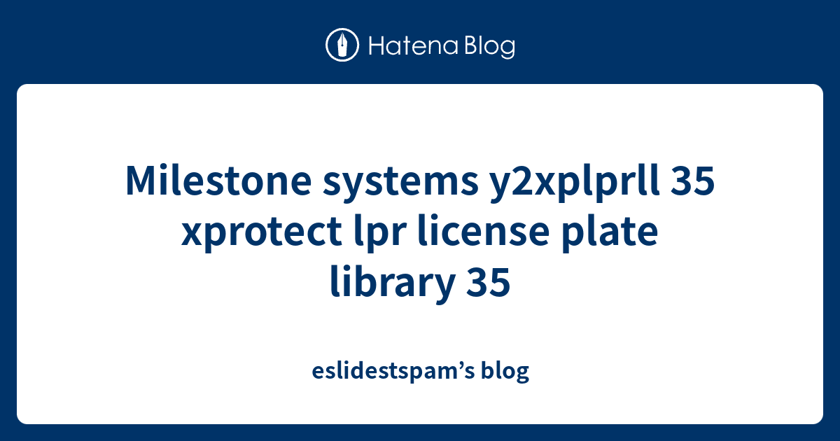 Milestone systems y2xplprll 35 xprotect lpr license plate library 35 ...