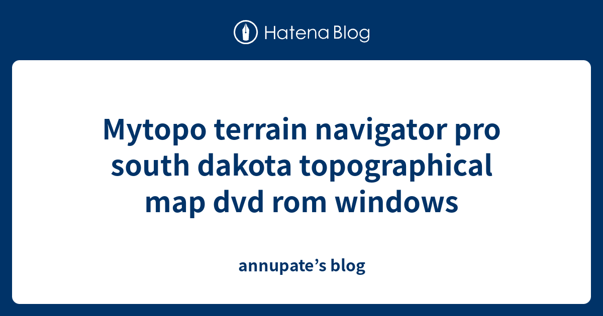 Mytopo terrain navigator pro south dakota topographical map dvd rom ...
