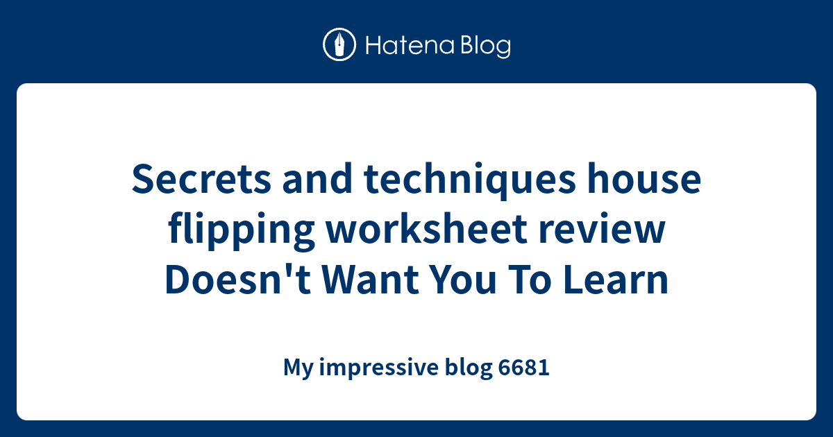 Secrets and techniques house flipping worksheet review Doesn't Want You ...