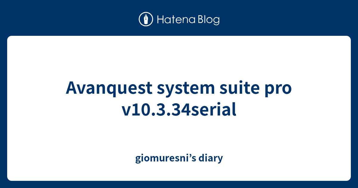 Avanquest system suite pro v10.3.34serial - giomuresni’s diary