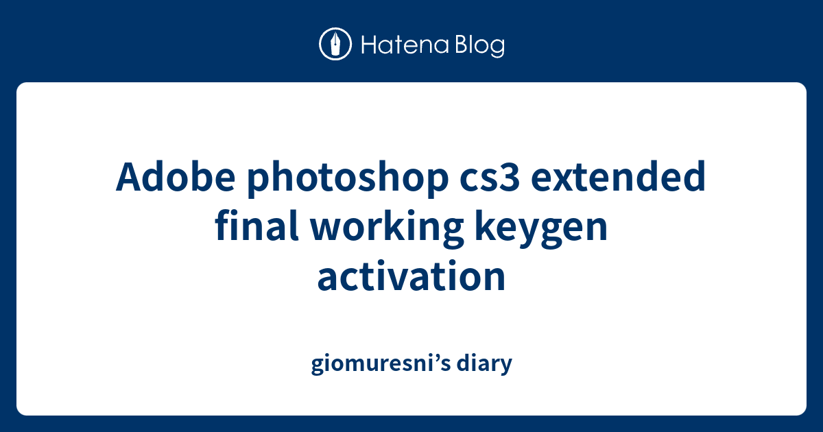 Adobe photoshop cs3 extended final working keygen activation ...