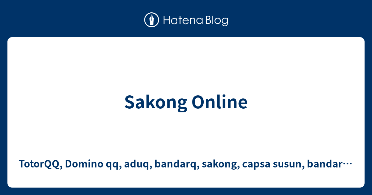 Sakong Online - TotorQQ, Domino qq, aduq, bandarq, sakong, capsa susun ...