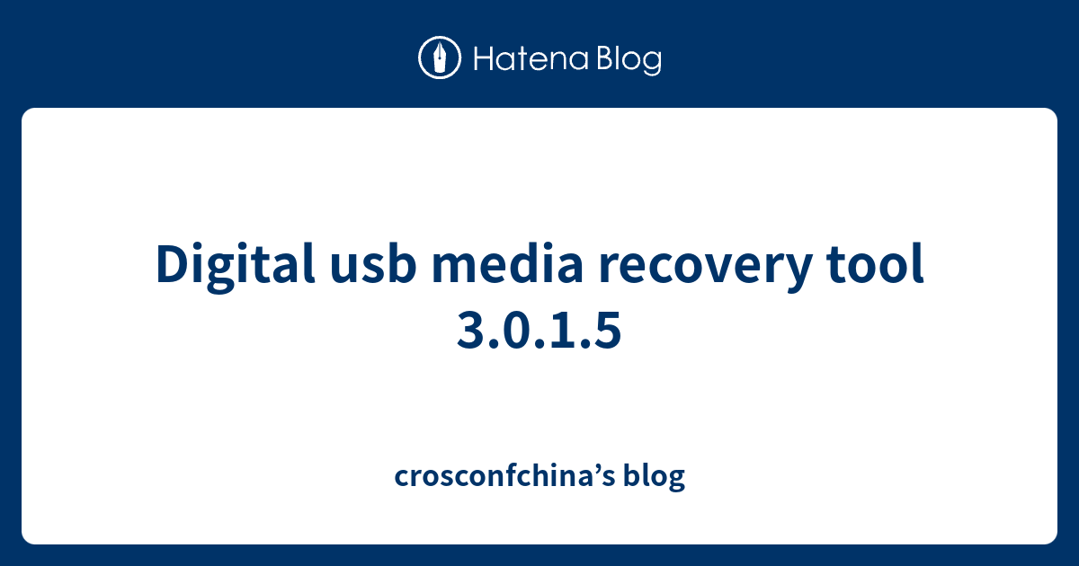 Digital usb media recovery tool 3.0.1.5 - crosconfchina’s blog