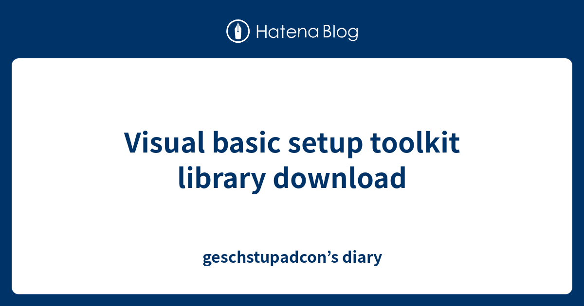 Visual basic setup toolkit library download - geschstupadcon’s diary