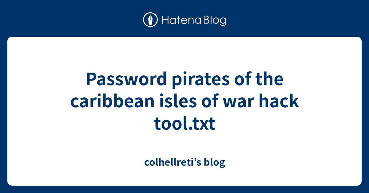 Password pirates of the caribbean isles of war hack tool.txt ...