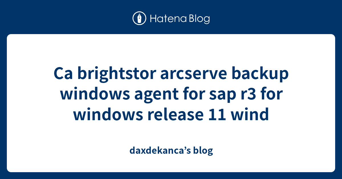 Ca brightstor arcserve backup windows agent for sap r3 for windows ...