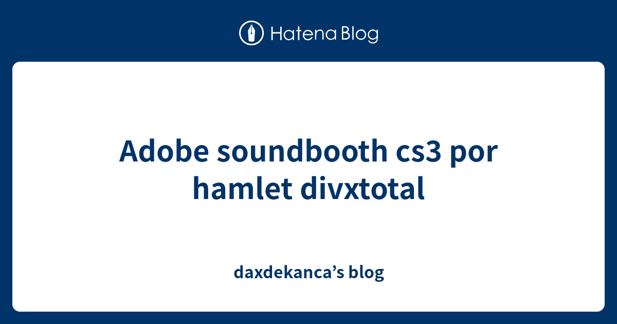 Adobe soundbooth cs3 por hamlet divxtotal - daxdekanca’s blog