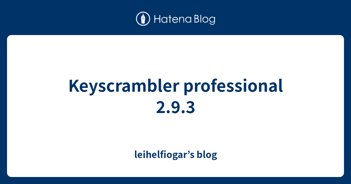 Keyscrambler professional 2.9.3 - leihelfiogar’s blog