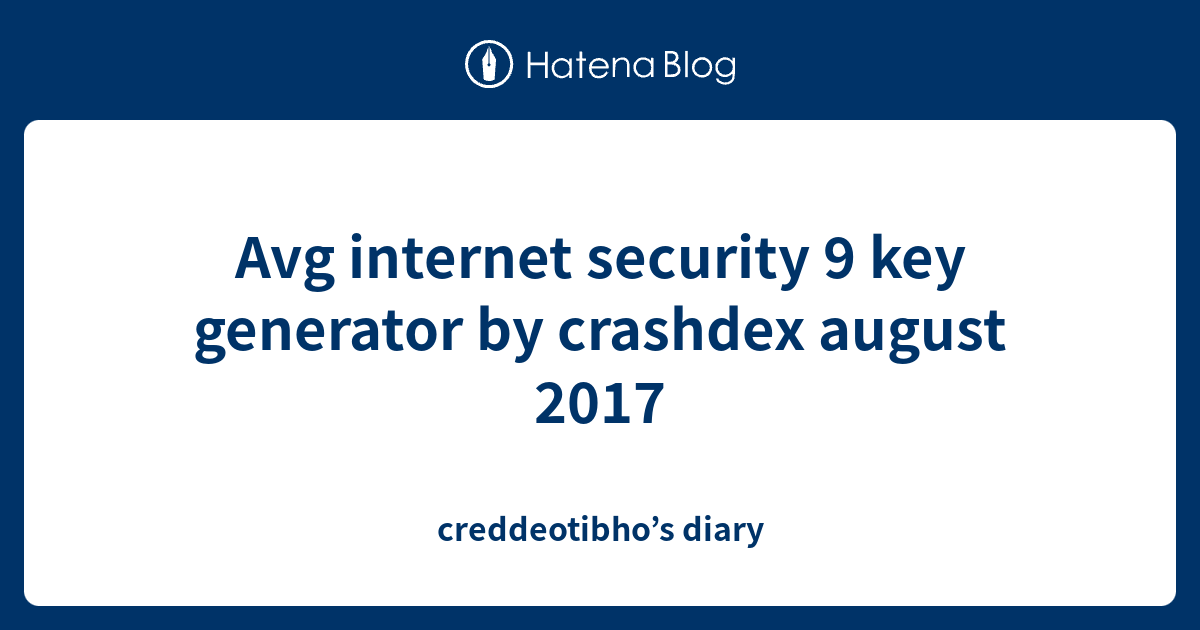 Avg internet security 9 key generator by crashdex august 2017 ...