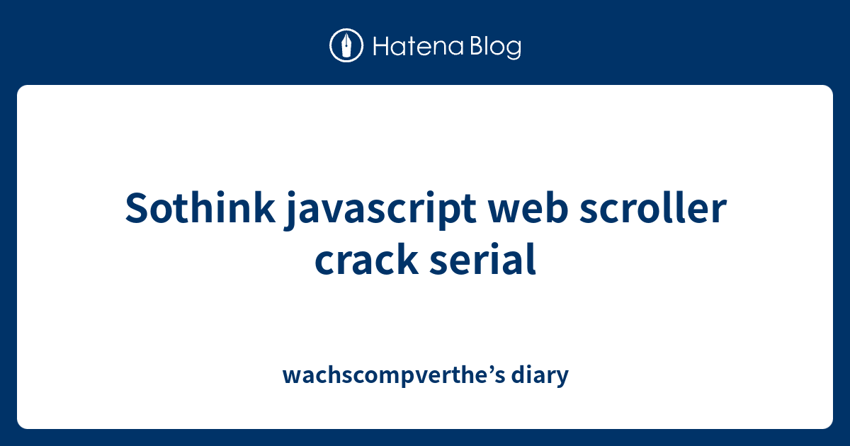 Sothink javascript web scroller crack serial - wachscompverthe’s diary