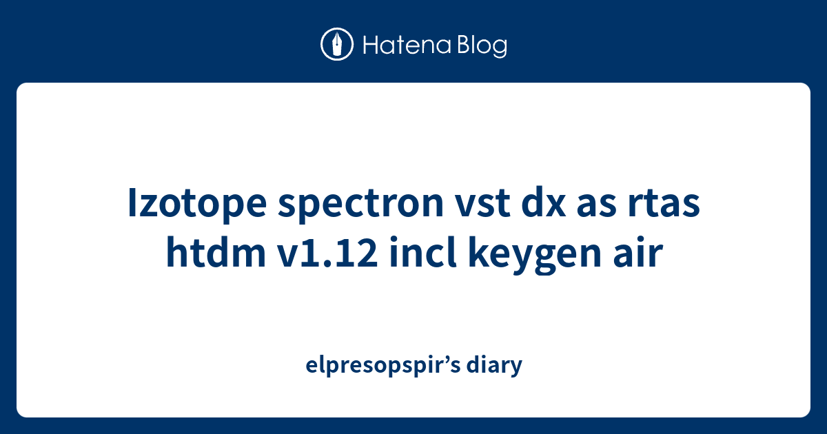 Izotope spectron vst dx as rtas htdm v1.12 incl keygen air ...