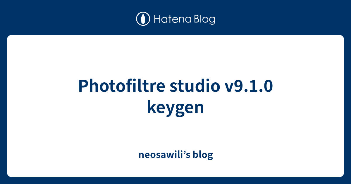 Photofiltre studio v9.1.0 keygen - neosawili’s blog