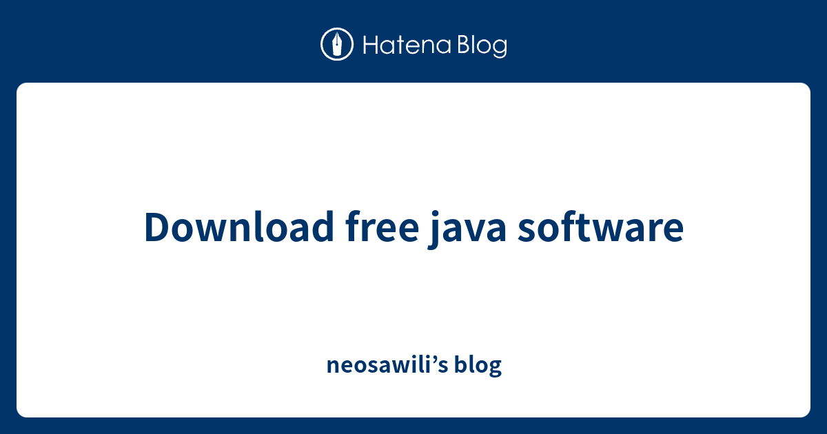 Download free java software - neosawili’s blog