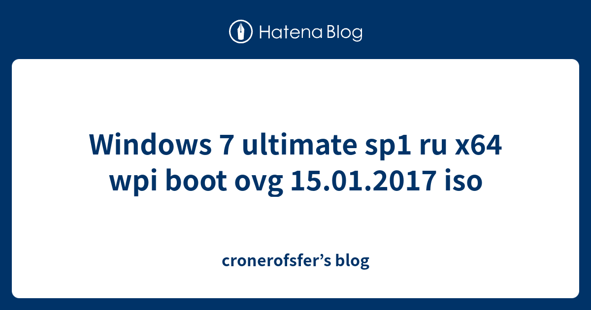 Windows 7 ultimate sp1 ru x64 wpi boot ovg 15.01.2017 iso ...