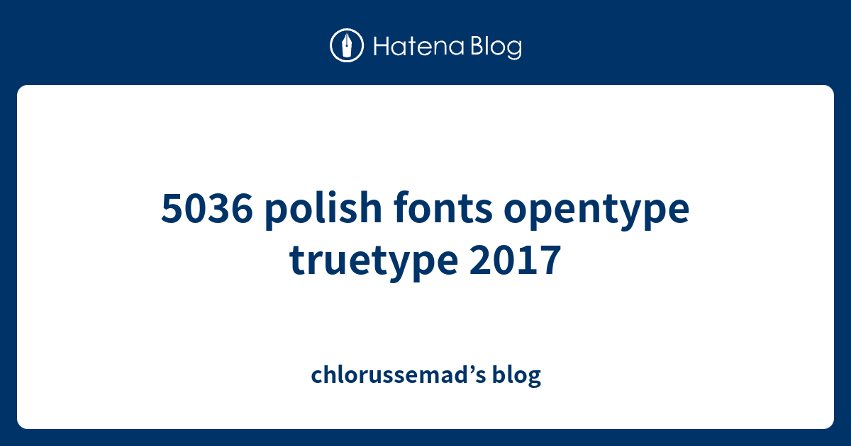 5036 polish fonts opentype truetype 2017 - chlorussemad’s blog