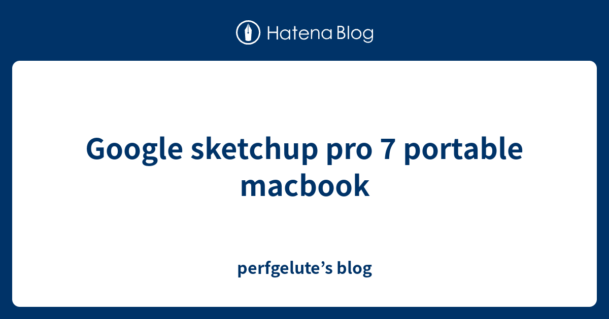Google sketchup pro 7 portable macbook - perfgelute’s blog