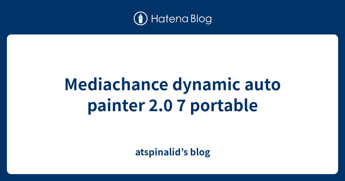Mediachance dynamic auto painter 2.0 7 portable - atspinalid’s blog