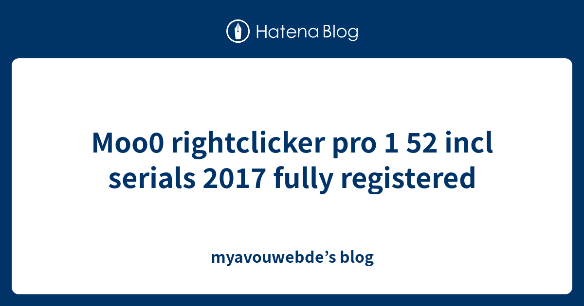 Moo0 rightclicker pro 1 52 incl serials 2017 fully registered ...
