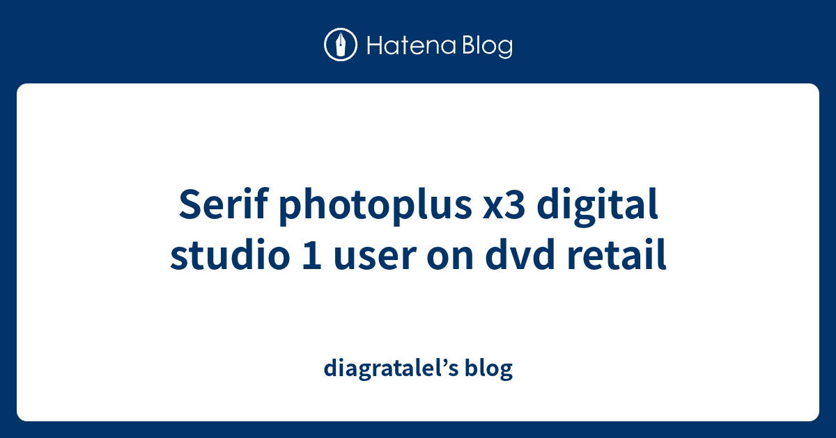 Serif photoplus x3 digital studio 1 user on dvd retail - diagratalel’s blog