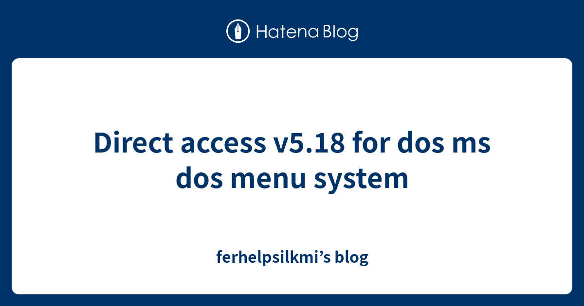 Direct access v5.18 for dos ms dos menu system - ferhelpsilkmi’s blog
