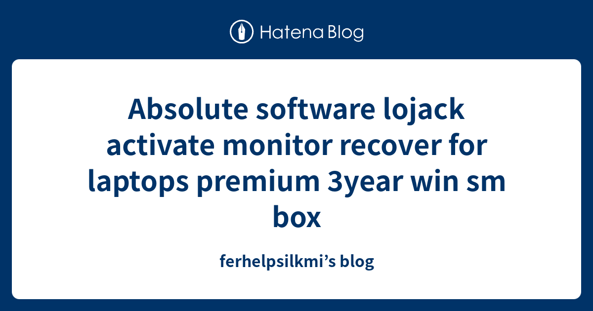 Absolute software lojack activate monitor recover for laptops premium ...