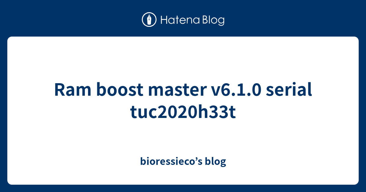 Ram boost master v6.1.0 serial tuc2020h33t - bioressieco’s blog