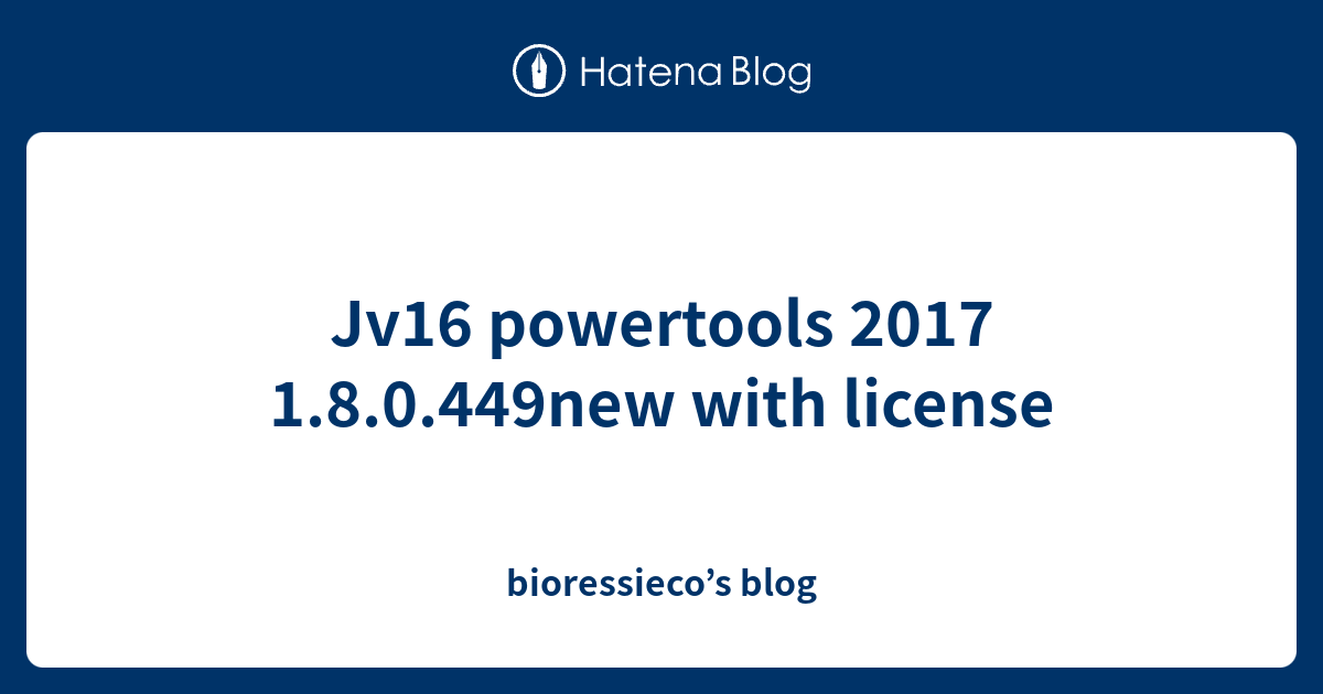 Jv16 powertools 2017 1.8.0.449new with license - bioressieco’s blog