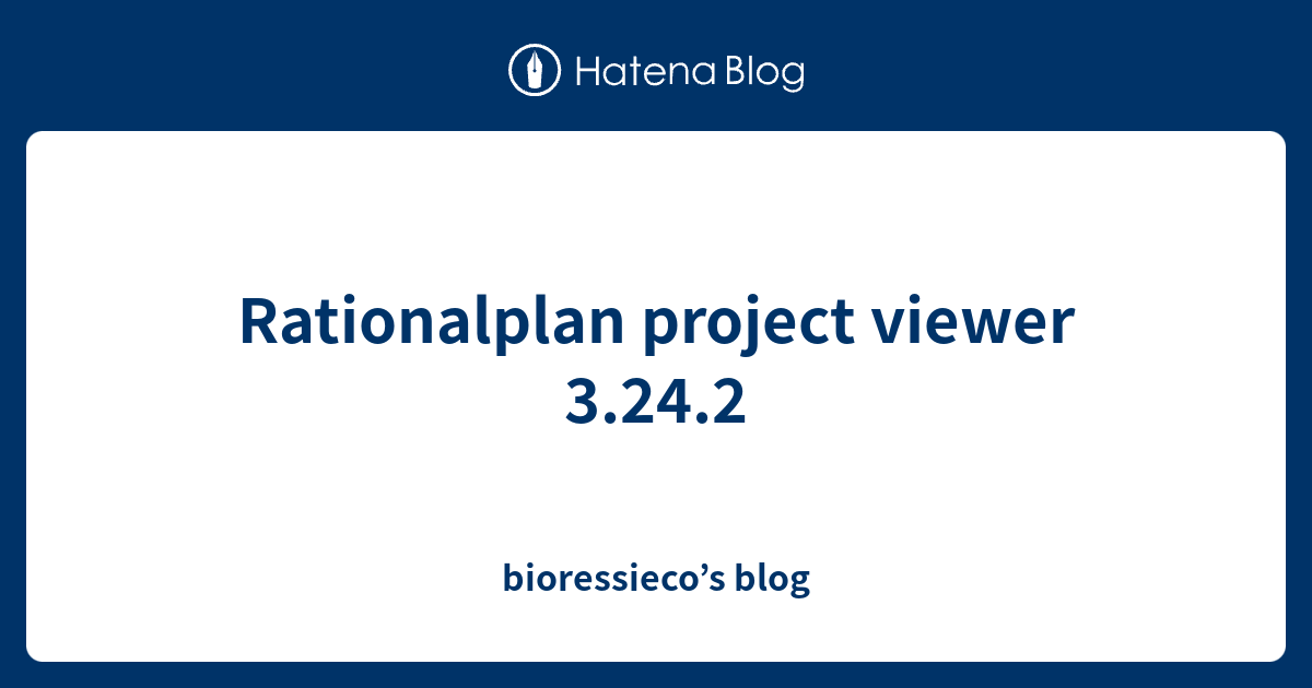 Rationalplan project viewer 3.24.2 - bioressieco’s blog