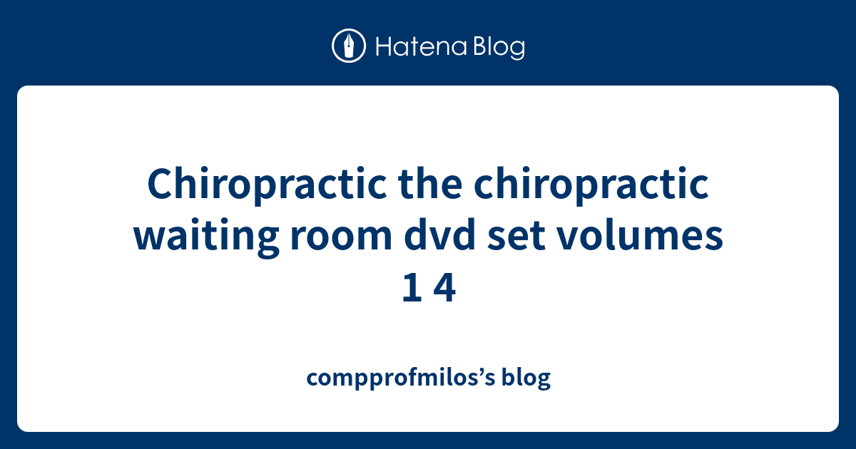 Chiropractic the chiropractic waiting room dvd set volumes 1 4 ...
