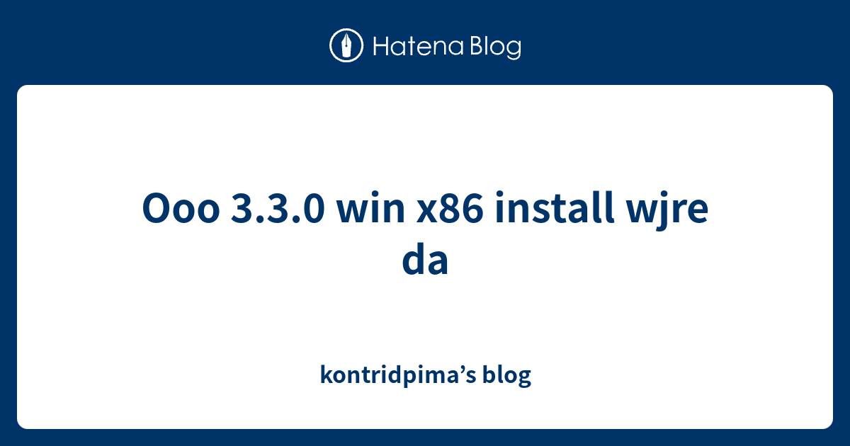 Ooo 3.3.0 win x86 install wjre da - kontridpima’s blog