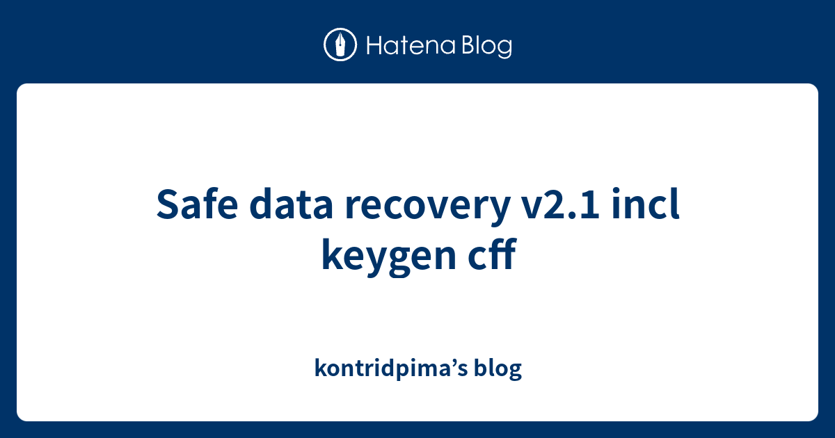 Safe data recovery v2.1 incl keygen cff - kontridpima’s blog