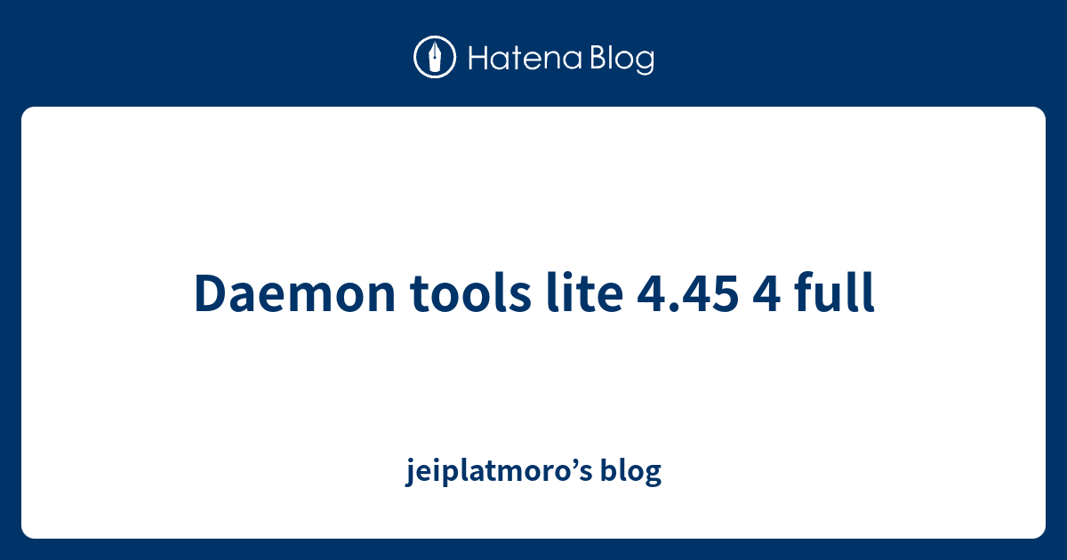 Daemon tools lite 4.45 4 full - jeiplatmoro’s blog