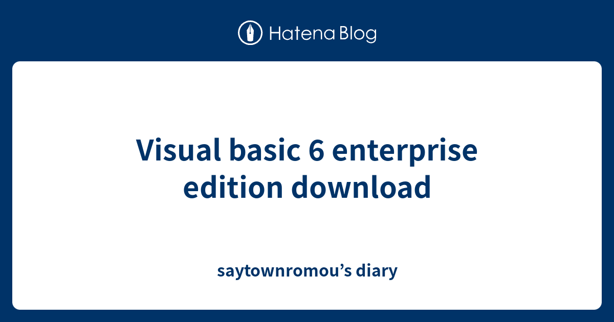 Visual basic 6 enterprise edition download - saytownromou’s diary