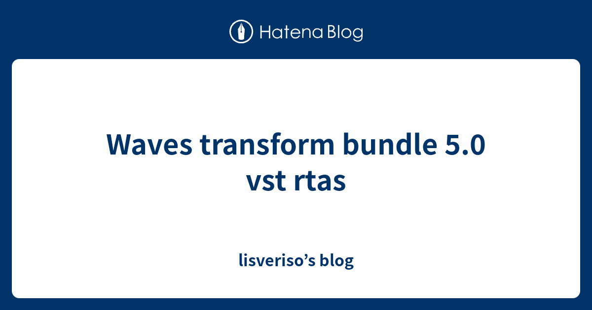 Waves transform bundle 5.0 vst rtas - lisveriso’s blog