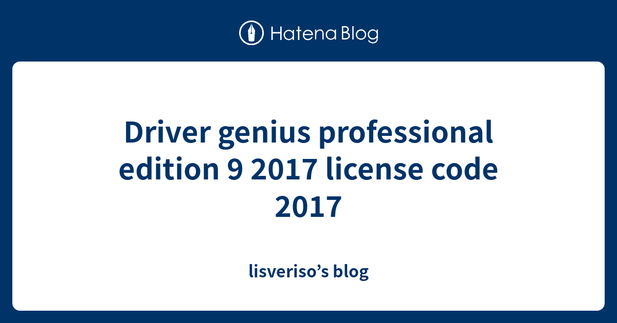 Driver genius professional edition 9 2017 license code 2017 - lisveriso ...