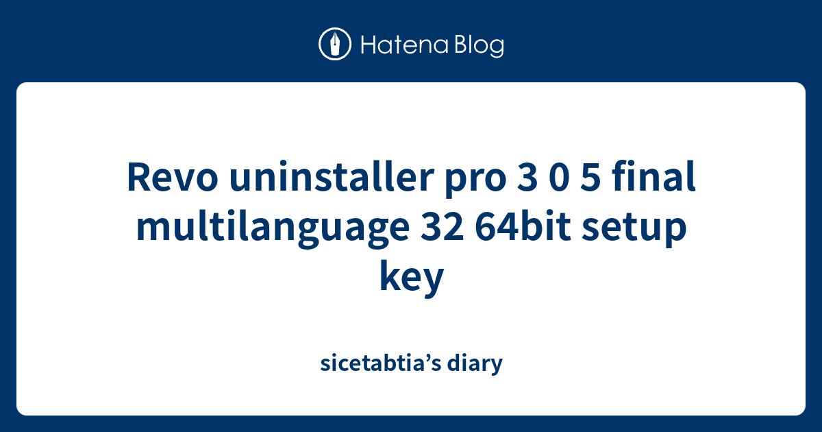 Revo uninstaller pro 3 0 5 final multilanguage 32 64bit setup key ...